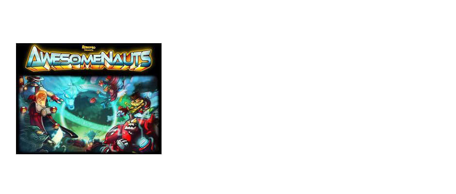 Ronimo Games Awesomenauts First Impressions Review - Reviewed